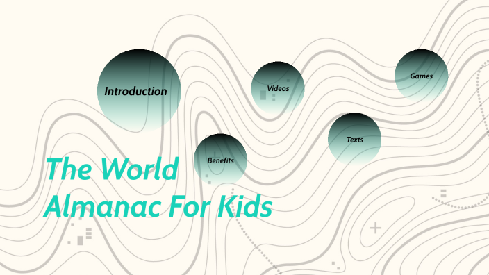 The World Almanac For Kids by Eduardo Granja on Prezi
