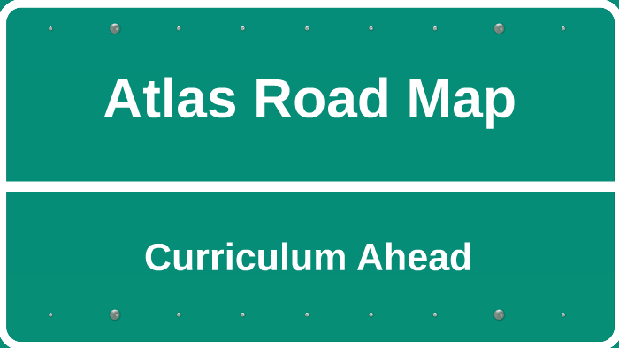 Atlas Road Map by Carrie Rambo Brown on Prezi