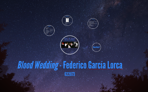 Blood Wedding - Federico García Lorca by Bertie Duncan on Prezi