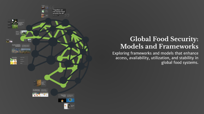 Global Food Security: Models and Frameworks by Diana Quintos on Prezi
