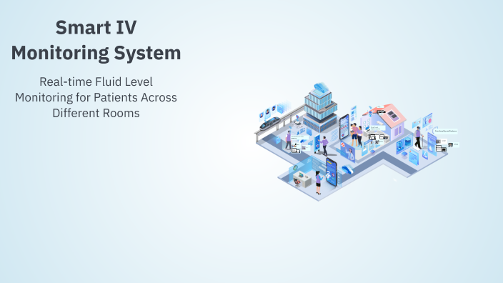 Smart IV Monitoring System by G.Shayanidhi Reddy on Prezi