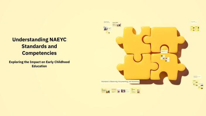 Understanding NAEYC Standards and Competencies by Joanna Ramirez on Prezi