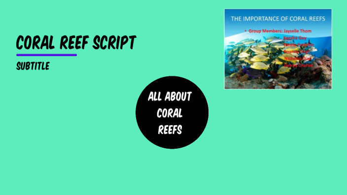 Coral Reef Script by Deva Mills on Prezi