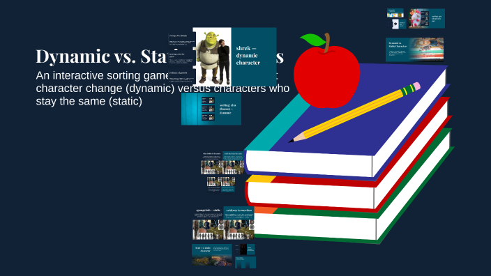 Dynamic vs. Static Characters by Ali Zekria on Prezi