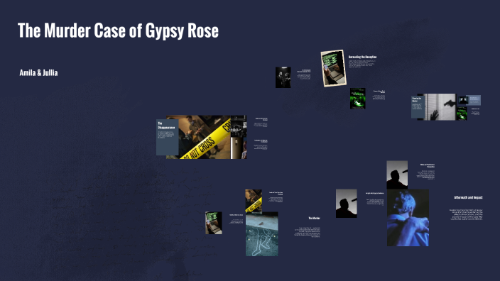 The Murder Case of Gypsy Rose by Amila Sarwarzadeh on Prezi
