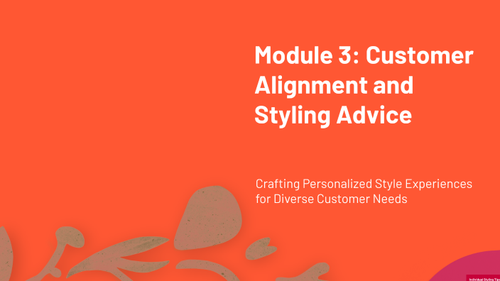 Module 3: Customer Alignment and Styling Advice by Ola AA on Prezi