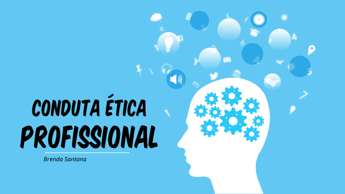 CONDUTA PROFISSIONAL by Brenda Santana on Prezi
