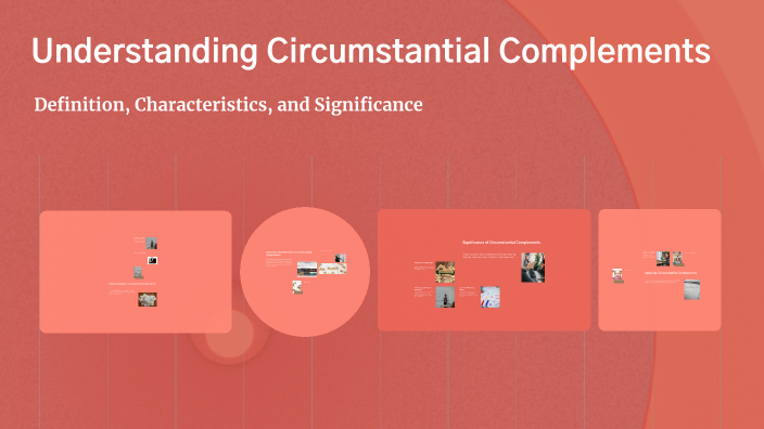 Understanding Circumstantial Complements by Sara Villacreses Choez on Prezi
