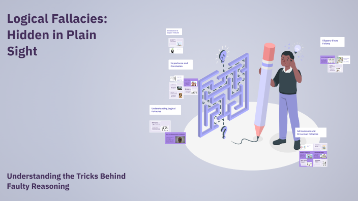 Logical Fallacies: Hidden in Plain Sight by Obada Waleed on Prezi