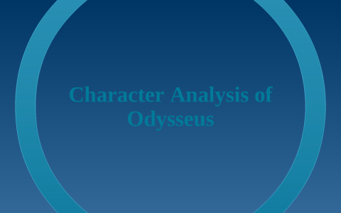 Character Analysis of Odysseus By Cody Moniz by Cody Moniz on Prezi