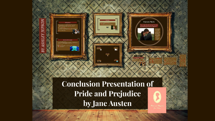 Conclusion Presentation of Pride and Prejudice by Ashley Jepson on Prezi