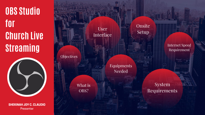 OBS Studio for Church Live Streaming by SHEKINAH JOY CLAUDIO on Prezi