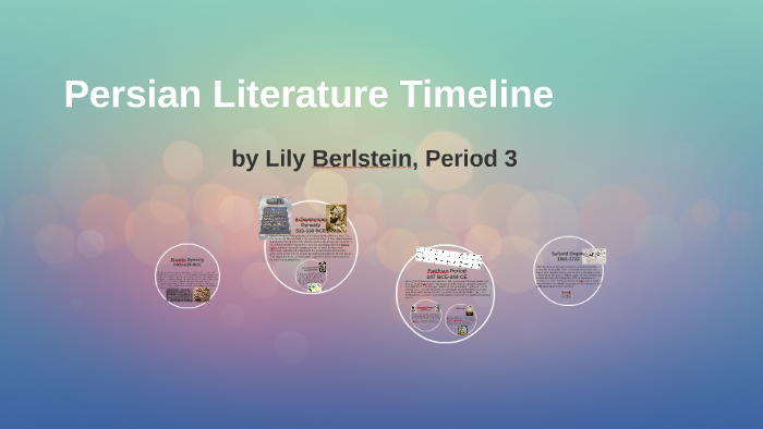 Persian Literature Timeline by Lily Berlstein on Prezi
