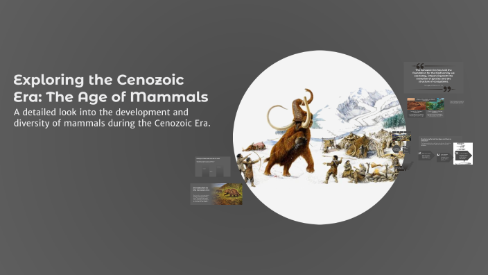 Exploring the Cenozoic Era: The Age of Mammals by veselinA MITOVA on Prezi