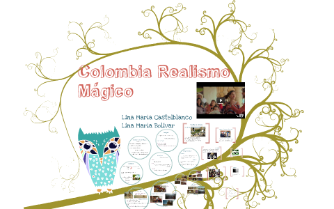 Colombia Realismo Magico by Lina Castelblanco on Prezi