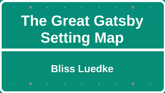 The Great Gatsby Setting Map by Bliss Luedtke on Prezi