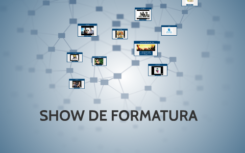 SHOW DE FORMATURA by marcus rangel on Prezi