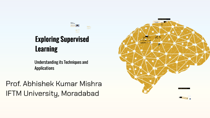 Exploring Supervised Learning by Abhishek Mishra on Prezi
