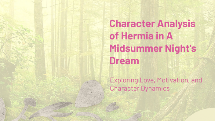 Character Analysis of Hermia in A Midsummer Night's Dream by ale ...