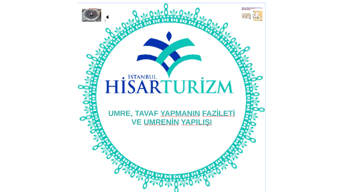 UMRE, TAVAF YAPMANIN FAZİLETİ VE UMRENİN YAPILIŞI by Ali Biçer on Prezi