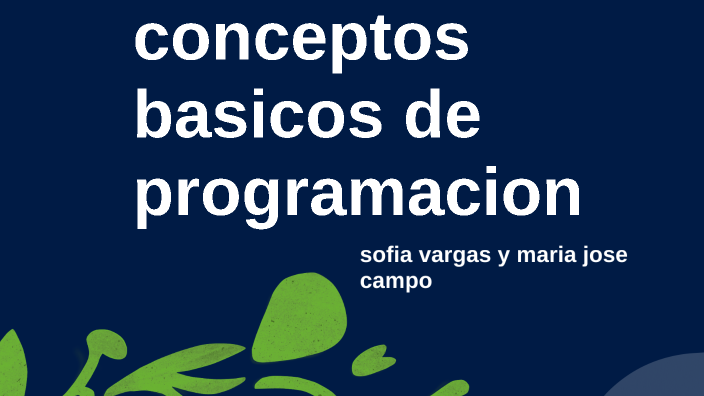 conceptos basicos de programacion by Sofia Isabella Vargas Guerra on Prezi