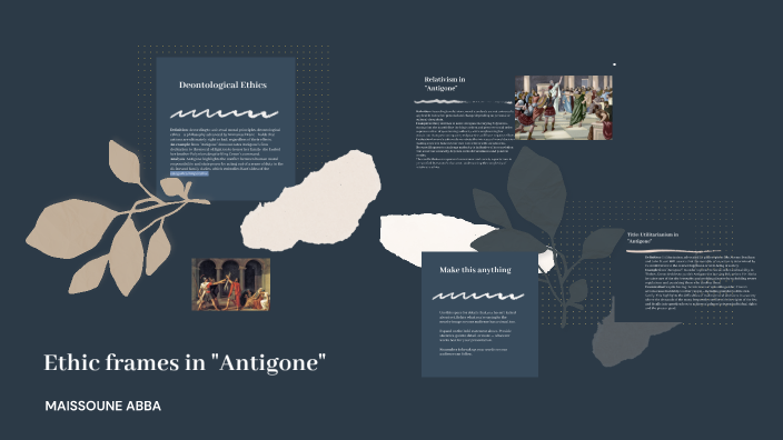 Ethic frames in "Antigone" by Maissoune Abba on Prezi