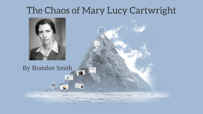 The Chaos of Mary Lucy Cartwright by Brandon Smith on Prezi