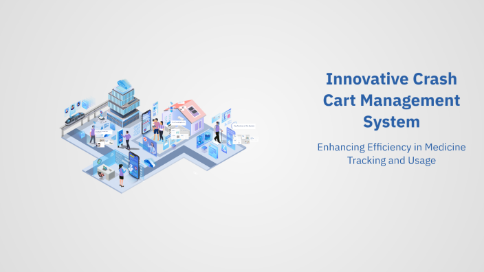 Innovative Crash Cart Management System by Anna Thomas on Prezi