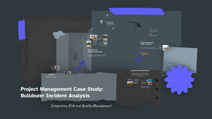 Project Management Case Study: Bulldozer Incident Analysis by Arsh ...