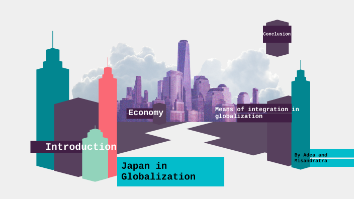 Japan in globalization by Misandratra Razafindratrimo on Prezi