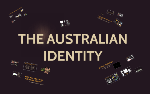 THE AUSTRALIAN IDENTITY by Matt Anderson on Prezi