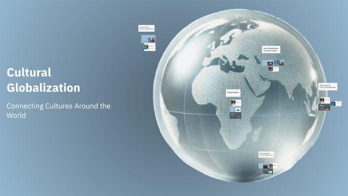 Cultural Globalization by Timm Schipper on Prezi