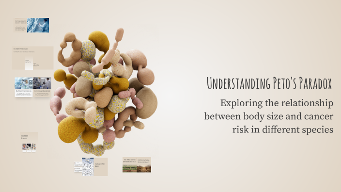 Understanding Peto's Paradox by mah good on Prezi