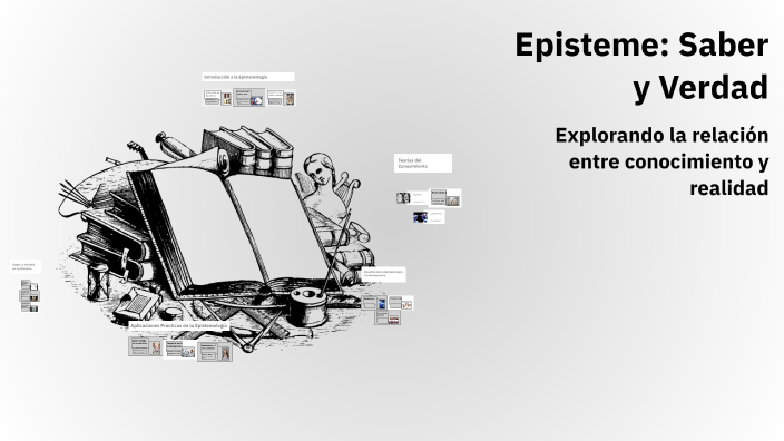 Episteme: Saber y Verdad by Jennifer Huerta Vargas on Prezi