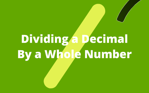 Dividing By Decimals by Eric Buckwalter on Prezi