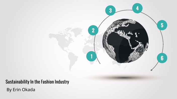 Sustainability In the Fashion Industry by Erin Okada on Prezi