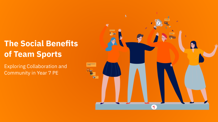 The Social Benefits of Team Sports by sophie ginn on Prezi