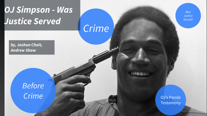 OJ Simpson - Was Justice Served by Joshua Chait on Prezi