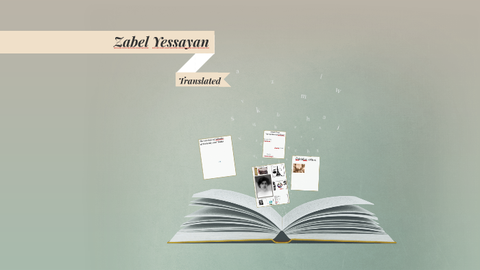 Zabel Yessayan Translated by Jennifer Manoukian on Prezi