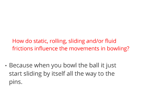 Physics of Bowling by Vinnie Middletent on Prezi