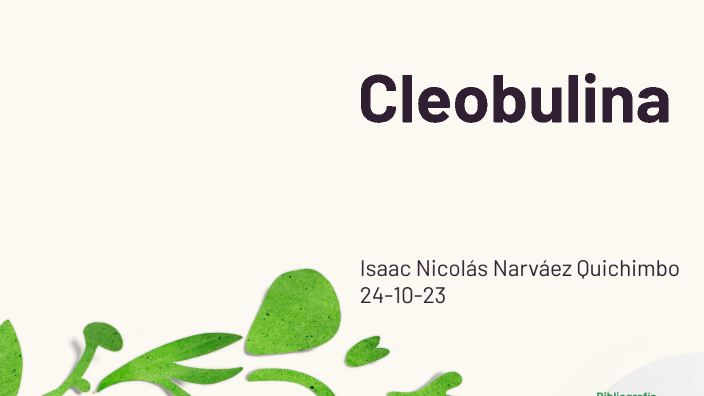 CLEOBULINA by Isaac Nicolás Narváez Quichimbo on Prezi