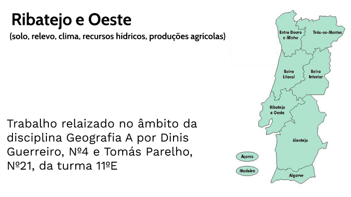 Ribatejo e Oeste by Dinis Guerreiro on Prezi