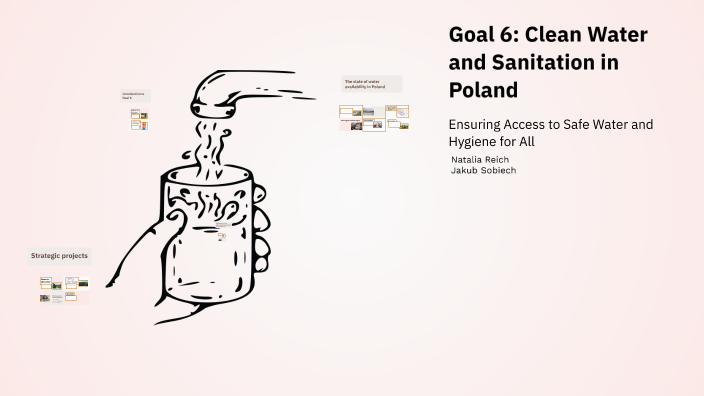 Goal 6: Clean Water and Sanitation in Poland by jakub sobiech on Prezi