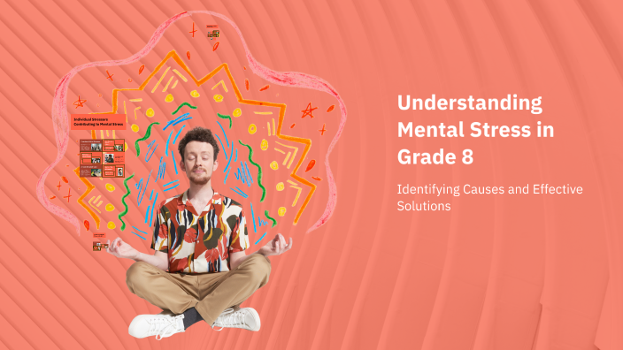 Understanding Mental Stress in Grade 8 by Duke Uemura on Prezi