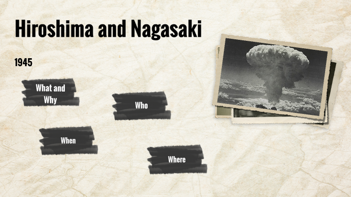 Hiroshima and Nagasaki by Shivam Aneja on Prezi