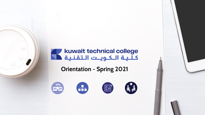 ktech Orientation- Spring 2021 by Kuwait Technical College on Prezi