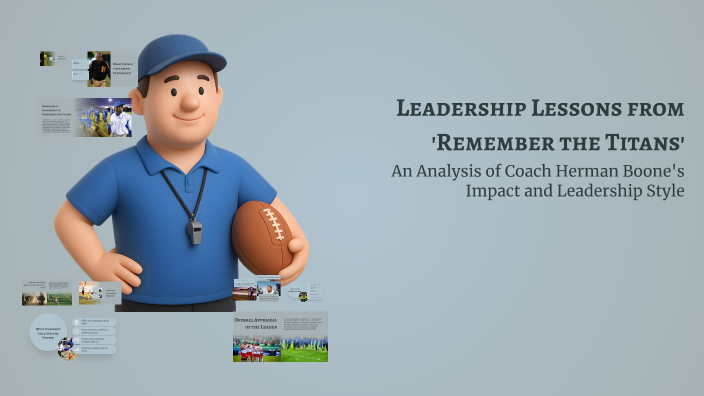 Leadership Lessons from 'Remember the Titans' by Areeb Imran on Prezi