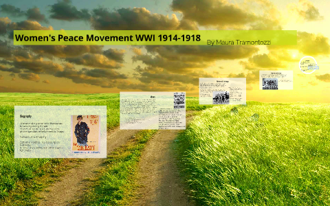 Women's Peace Movement WWI by Maura Tramontozzi on Prezi