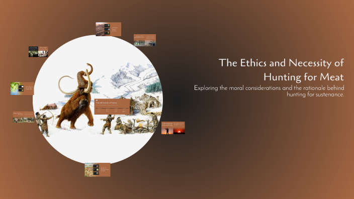 The Ethics and Necessity of Hunting for Meat by Mia Major on Prezi