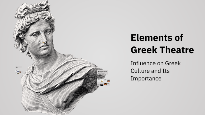 Elements of Greek Theatre by ANGELIE GONZALEZ on Prezi